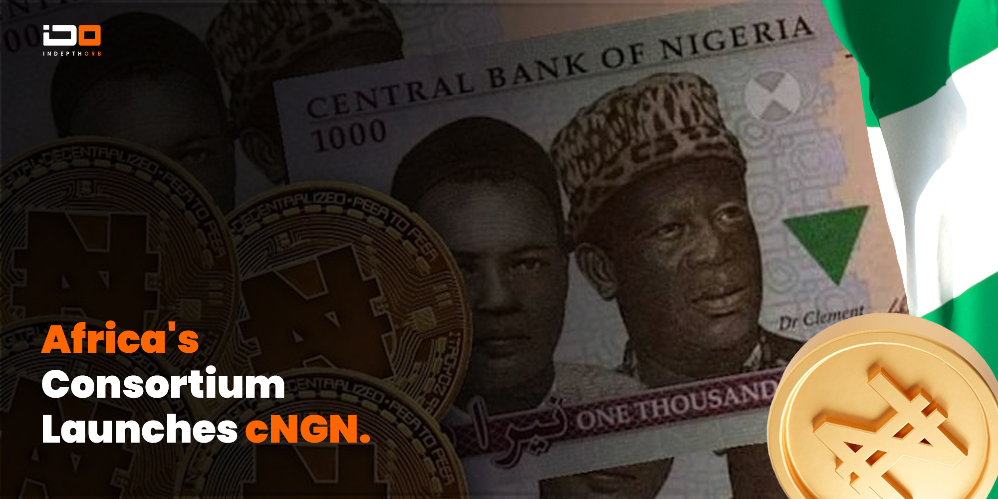 Africa's Consortium Launches cNGN. - Indepthorb